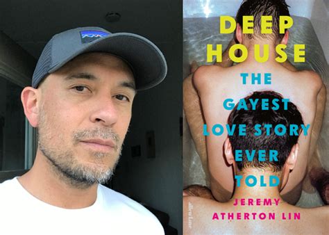 The Gayest Love Story Ever Told Jeremy Atherton Lin For Deep House