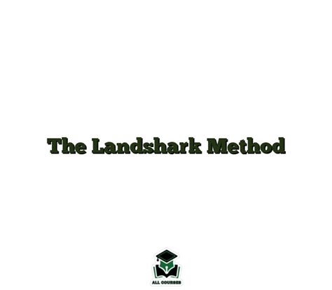 The Landshark Method All Coursess