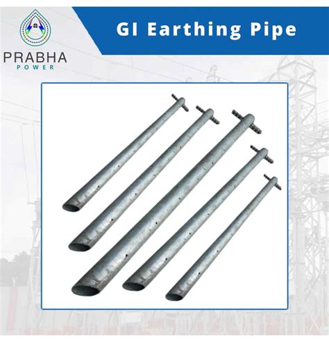 Gi Earthing Pipe Types Uses And Advantages