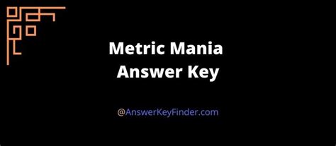 Metric Mania Answer Key 2023 Free Access