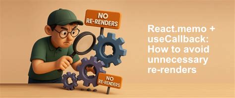react memo usecallback how to avoid unnecessary re renders dev