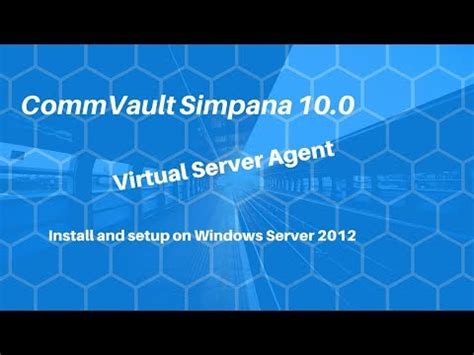 CommVault Virtual Server Agent And Web Interface Installation YouTube