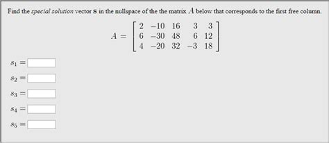 solved find the special solution vector s in the nullspace