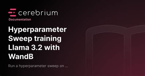 Hyperparameter Sweep Training Llama 32 With Wandb Cerebrium