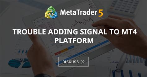 Trouble Adding Signal To Mt4 Platform Metatrader 5 General Mql5