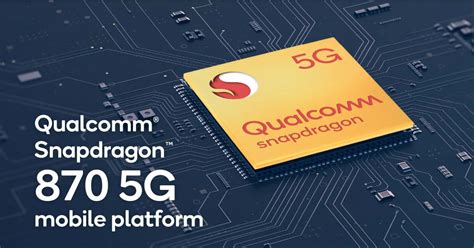 Qualcomm Announces Snapdragon 870 5g Soc