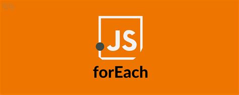 Javascript Foreach Transformative Iteration Strategies And Tackling