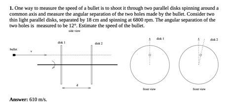 Solved 1 One Way To Measure The Speed Of A Bullet Is To Shoot It