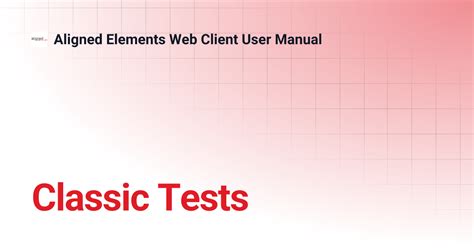 classic tests aligned elements web client user manual