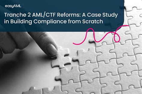 Tranche 2 Amlctf Reforms A Case Study In Building Compliance From