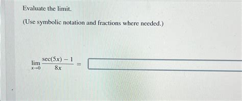 Solved Evaluate The Limit Use Symbolic Notation And