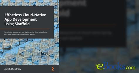 Effortless Cloud Native App Development Using Skaffold