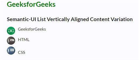 semantic ui list vertically aligned content variation geeksforgeeks