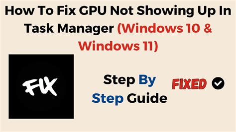 How To Fix Gpu Not Showing Up In Task Manager Windows 10 And Windows 11