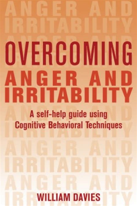Overcoming Anger And Irritability A Self Help Guide Using Cognitive