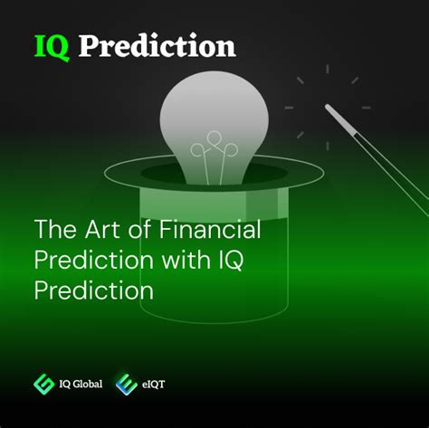 The Art Of Financial Prediction With Iq Prediction