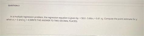 Solved Question 3 In A Multiple Regression Problem The