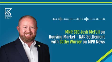 Minnesota Realtors® On Linkedin Mnr Ceo Josh Mcfall On Housing Market Nar Settlement With