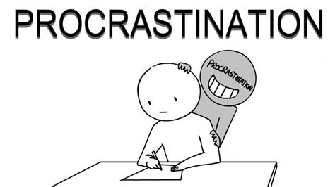 Procrastination An Animation About The Pros And Cons Of Waiting Until