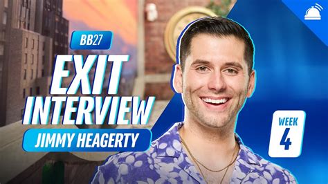 Jimmy Heagerty Week 4 Exit Interview Bb27 Youtube