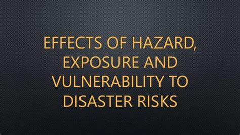 Vulnerabilities of Different Elements Exposed to Hazards.pptx
