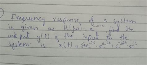 solved frequency response of a system is given as