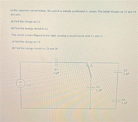 Solved In The Capacitor Circuit Below The Switch Is Chegg