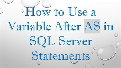 How To Use A Variable After As In Sql Server Statements Youtube