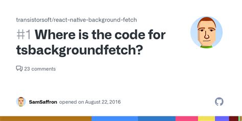 Where Is The Code For Tsbackgroundfetch · Issue 1 · Transistorsoft