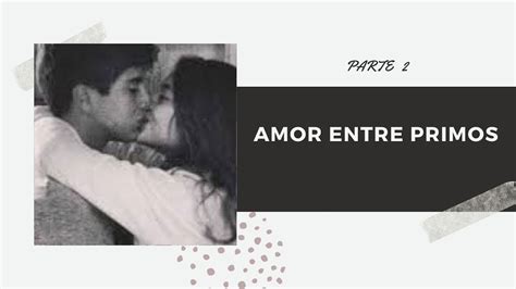 Amor Entre Primos Parte Youtube