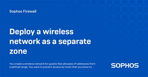 Deploy A Wireless Network As A Separate Zone Sophos Firewall
