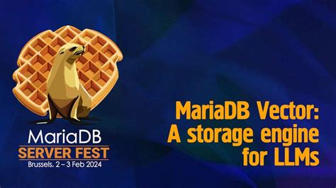 Mariadb Vector A Storage Engine For Llms