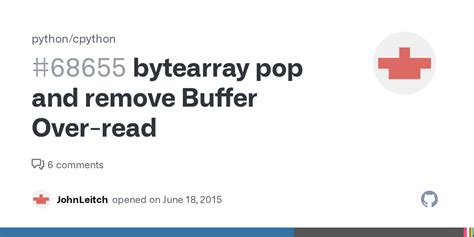 Bytearray Pop And Remove Buffer Over Read · Issue 68655 · Python