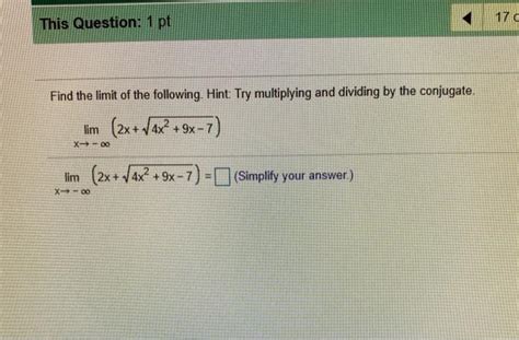 solved 17 0 this question 1 pt find the limit of the