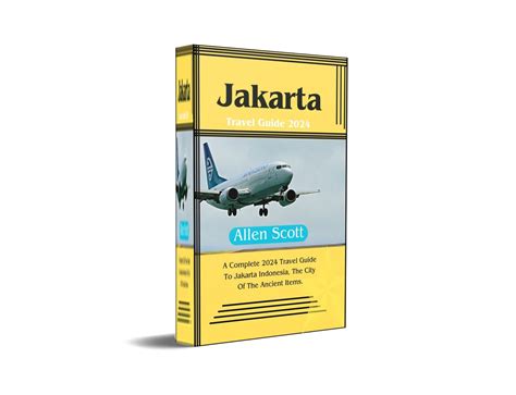 Jakarta Travel Guide 2024 Ebook By Allen Scott Epub Rakuten Kobo 1230006735807