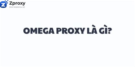 Omega Proxy Là Gì Hướng Dẫn Cài đặt Omega Proxy Extension Cho Máy Tính