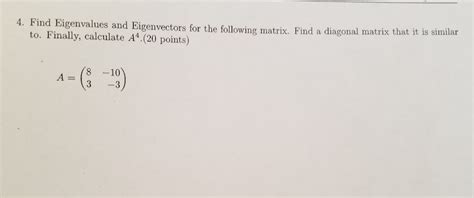 Solved 4 Find Eigenvalues And Eigenvectors For The