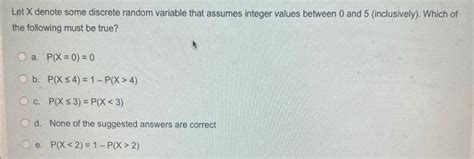 Solved Let X Denote Some Discrete Random Variable That