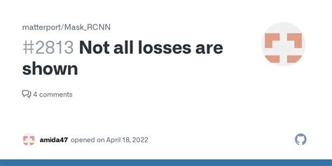 Not All Losses Are Shown · Issue 2813 · Matterportmaskrcnn · Github