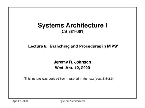 Ppt Systems Architecture I Cs 281 001 Lecture 6 Branching And Procedures In Mips