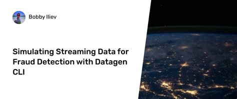 Simulating Streaming Data For Fraud Detection With Datagen Cli Dev Community