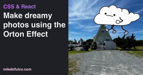 The Orton Effect Dreamy Photo Effect In Css And React Rreactjs