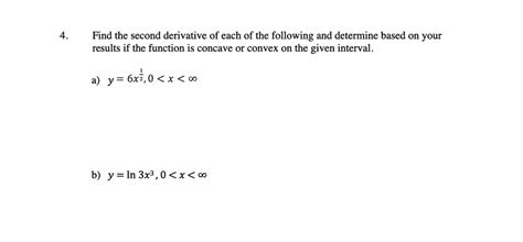 4 Find The Second Derivative Of Each Of The Following And Determine Based On Your Results If