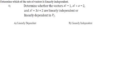 solved determine which of the sets of vectors is linearly