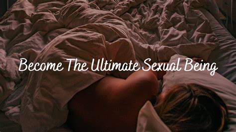 Become The Ultimate Sexual Being Subliminal Audio YouTube