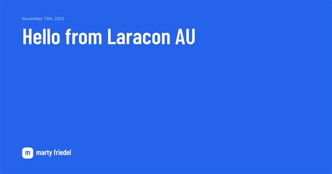Hello From Laracon Au Marty Friedel