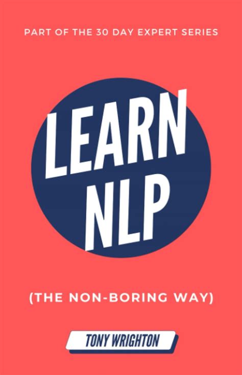 learn nlp master neuro linguistic programming the non boring way in