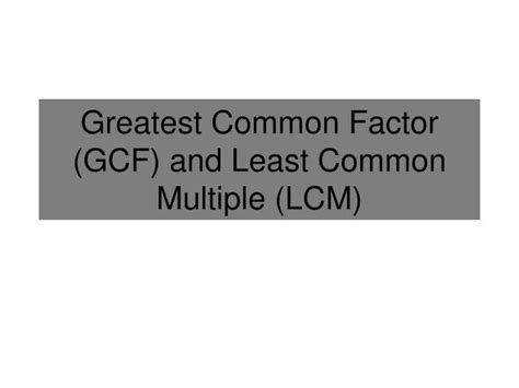 PPT Greatest Common Factor GCF And Least Common Multiple LCM PowerPoint Presentation ID