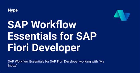 Sap Workflow Essentials For Sap Fiori Developer Working With My Inbox Nype