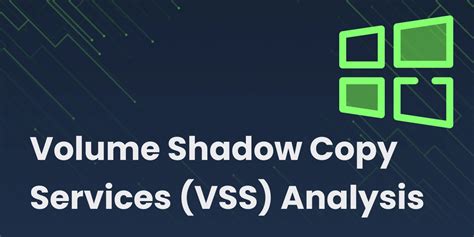 Volume Shadow Copy Services Vss Analysis Training Hackviser